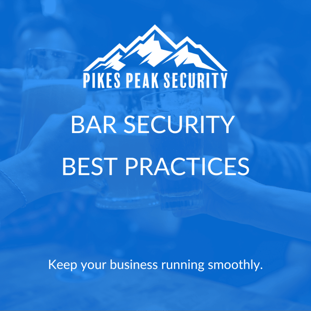Bar Security Best Practices | Pikes Peak Security