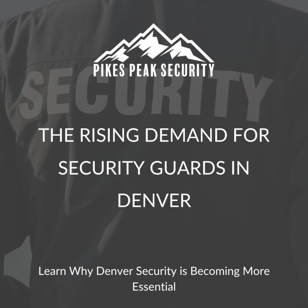 Colorado Security Guard Requirements | Pikes Peak Security